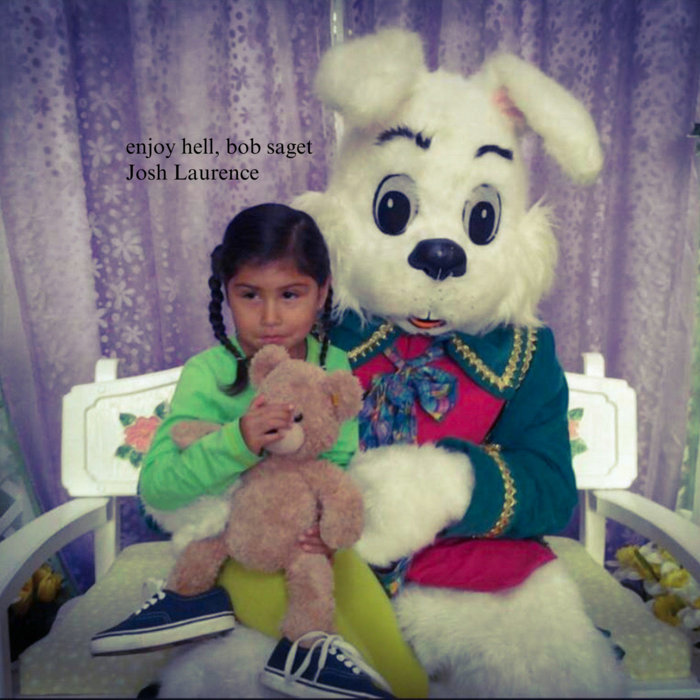 easter | enjoy hell, bob saget / Josh Laurence | enjoy hell, bob saget