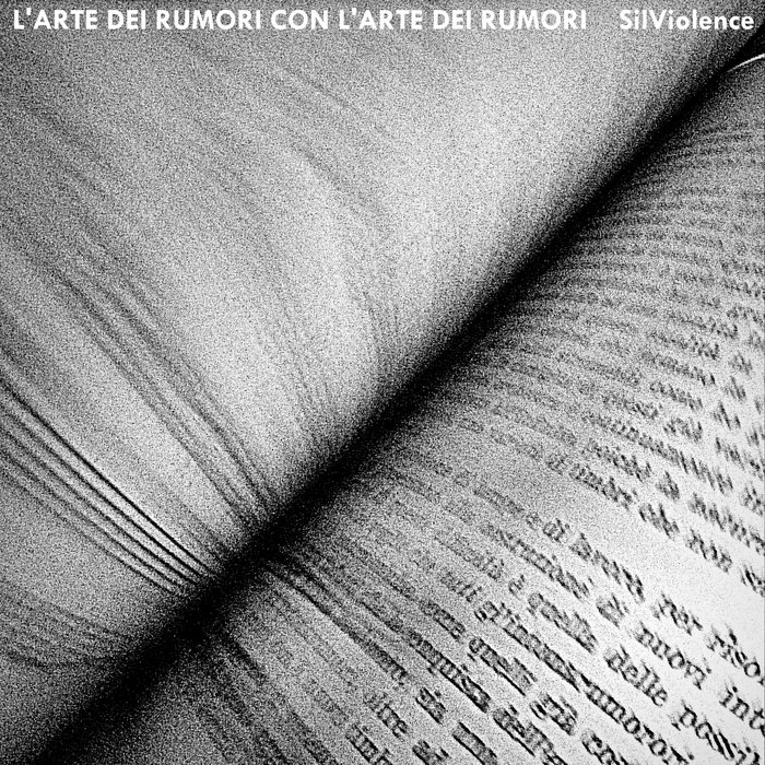 L'Arte dei Rumori con L'Arte dei Rumori | SilViolence