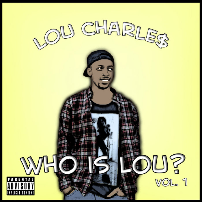Who Is Lou?, Vol. 1 | Lou CharLe$