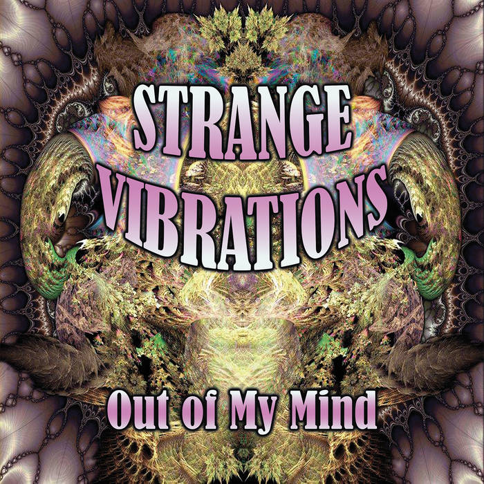 Out of My Mind | Strange Vibrations | Astral Magic