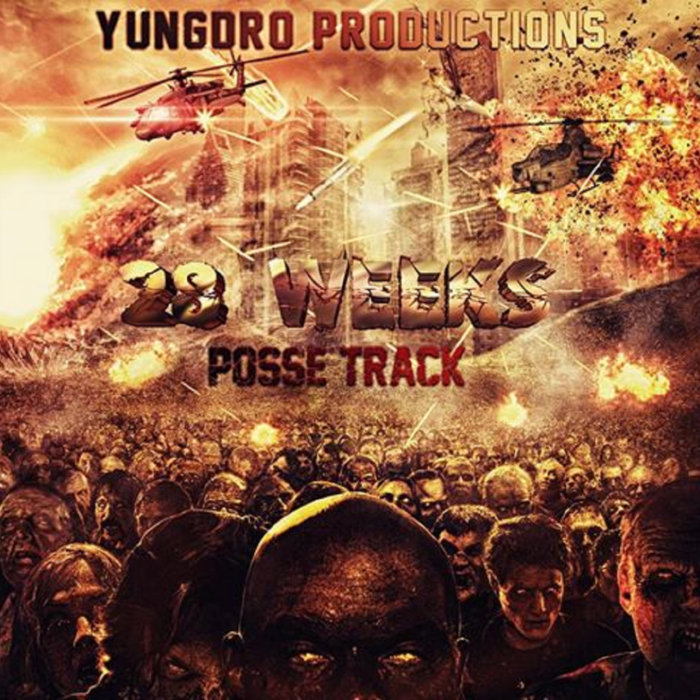 28 Weeks Posse Track | YungDroProductions
