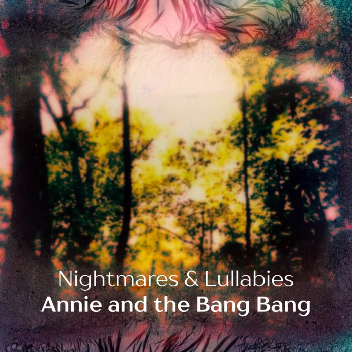 NIGHTMARES AND LULLABIES | Annie and the Bang Bang