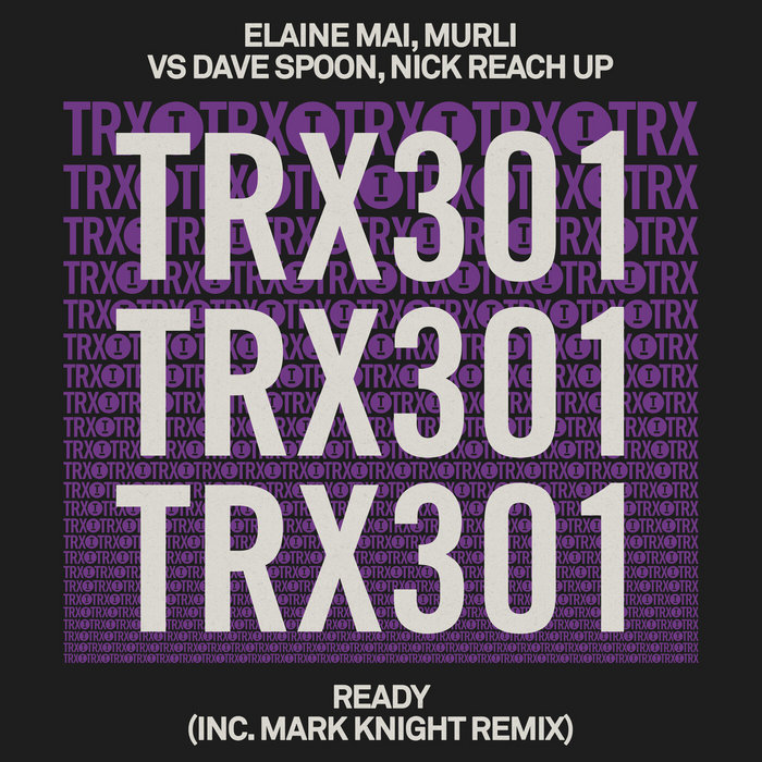 Ready (inc. Mark Knight Remix) | Elaine Mai, MuRli vs Dave Spoon, Nick ...