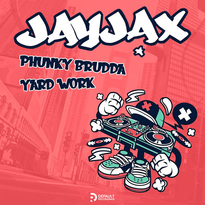 Jayjax - Phunky Brudda / Yard Work | Default Recordings