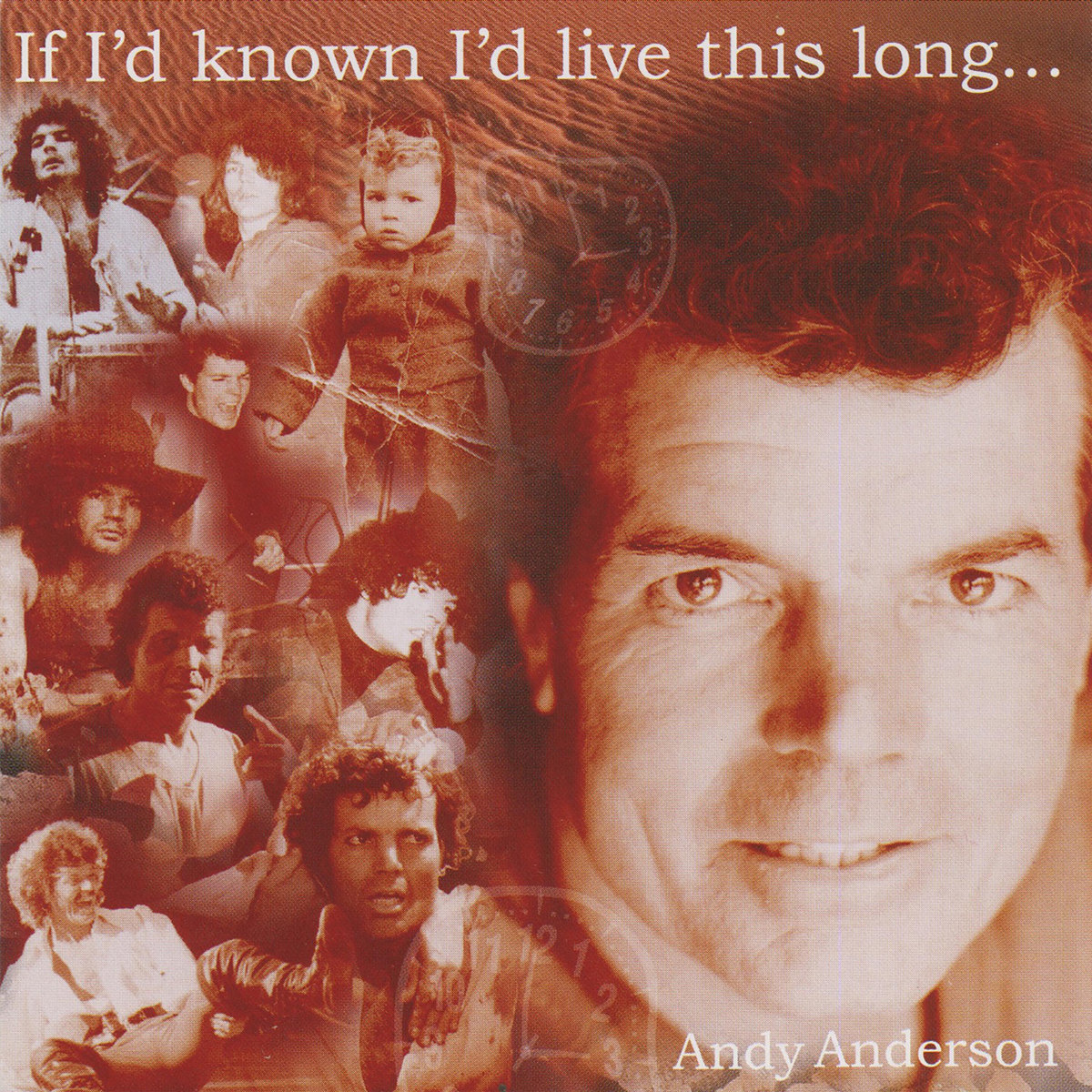 If I'd Known I'd Live This Long... | Andy Anderson | Via Satellite