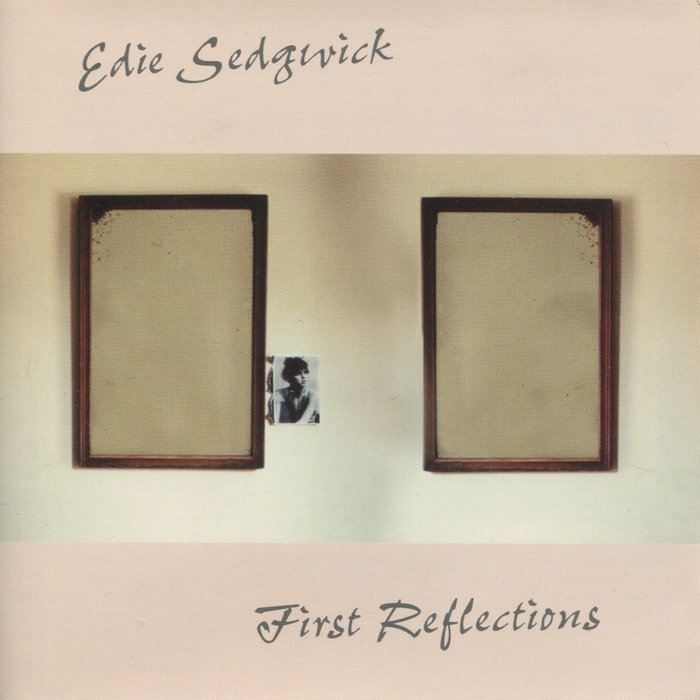 First Reflections | Edie Sedgwick