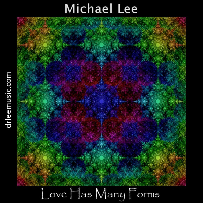Love Has Many Forms | Michael Lee