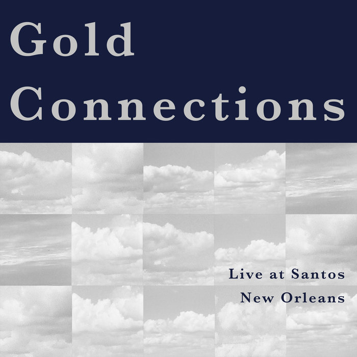 Live at Santos New Orleans | Gold Connections