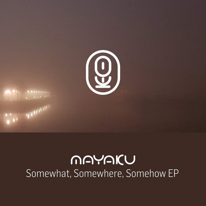 Somewhat Somewhere Somehow EP | Mayaku