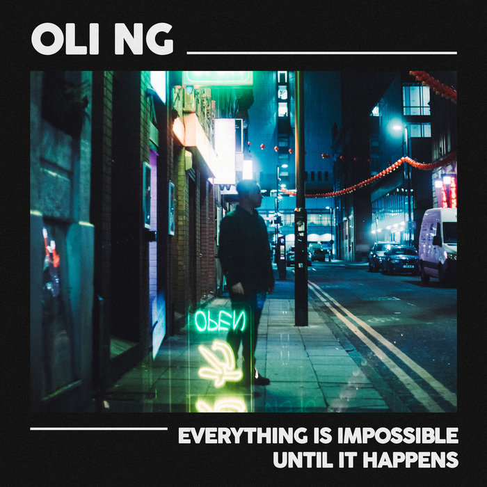 Everything Is Impossible Until It Happens | Oli Ng