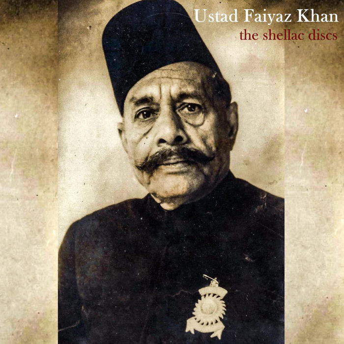 Faiyaz Khan | the shellac discs | Faiyaz Khan | Last-Mohican Records