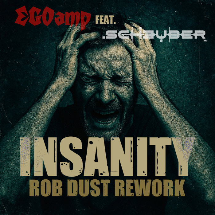 Insanity feat. Scheuber (Rob Dust Rework) | EGOamp