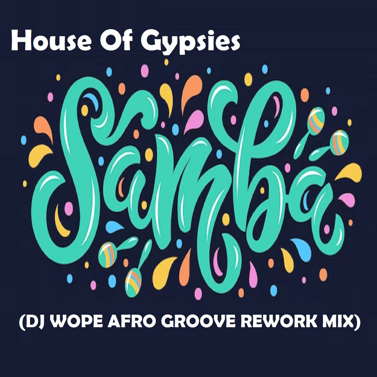House Of Gypsies - Samba (Dj Wope Afro Groove Rework Mix) | Dj Wope