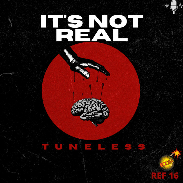Tuneless - It's not real | Bombarda Récords