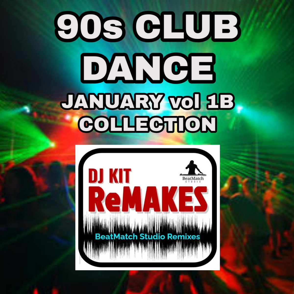 90s CLUB DANCE JAN 2025 vol 1B | Kit ReMakes