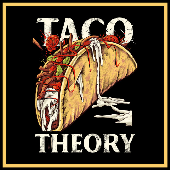 Taco Theory | Taco Theory