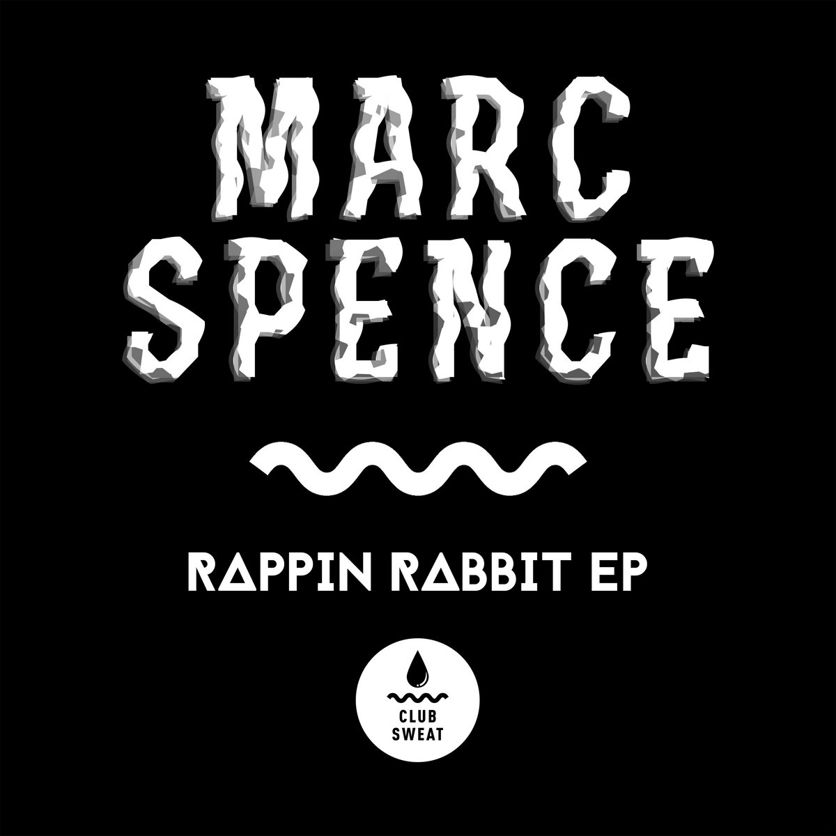 Rappin Rabbit EP | Marc Spence | Club Sweat