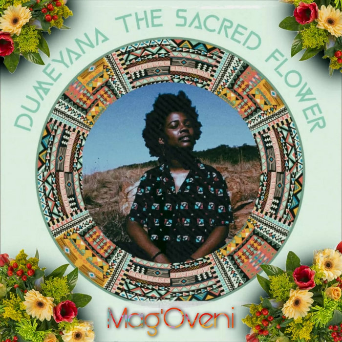 Dumeyana :The Sacred Flower | Mag'Oveni