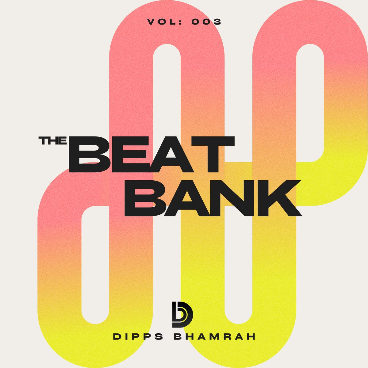 The Beat Bank Vol:003 | Dipps Bhamrah