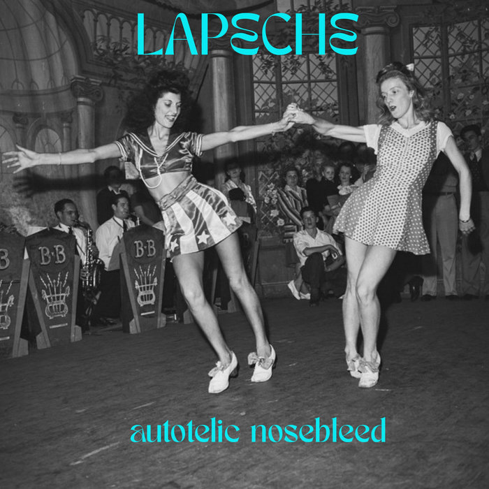 Autotelic Nosebleed | LAPÊCHE