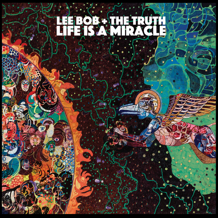 Life Is A Miracle | Lee Bob & The Truth