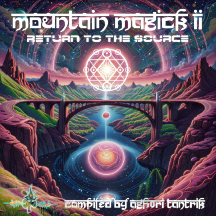 Mountain Magic II - Return to the Source | Sonic Tantra Psytrance Music Records