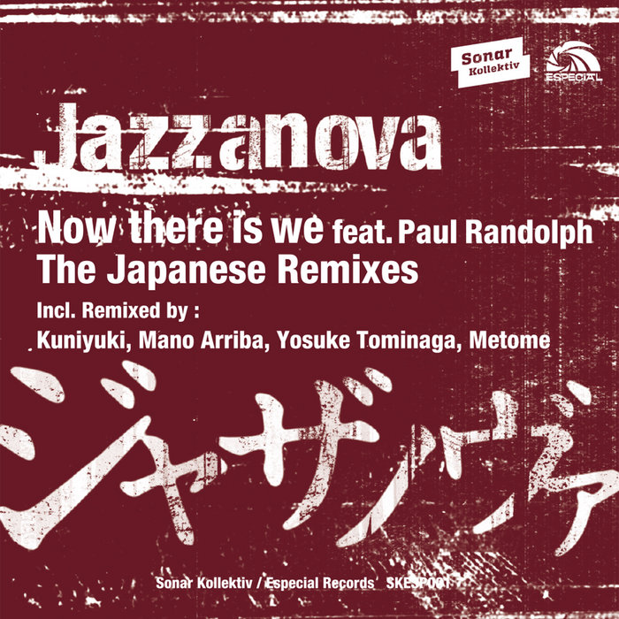 Now There Is We feat. Paul Randolph (The Japanese Remixes) | Jazzanova