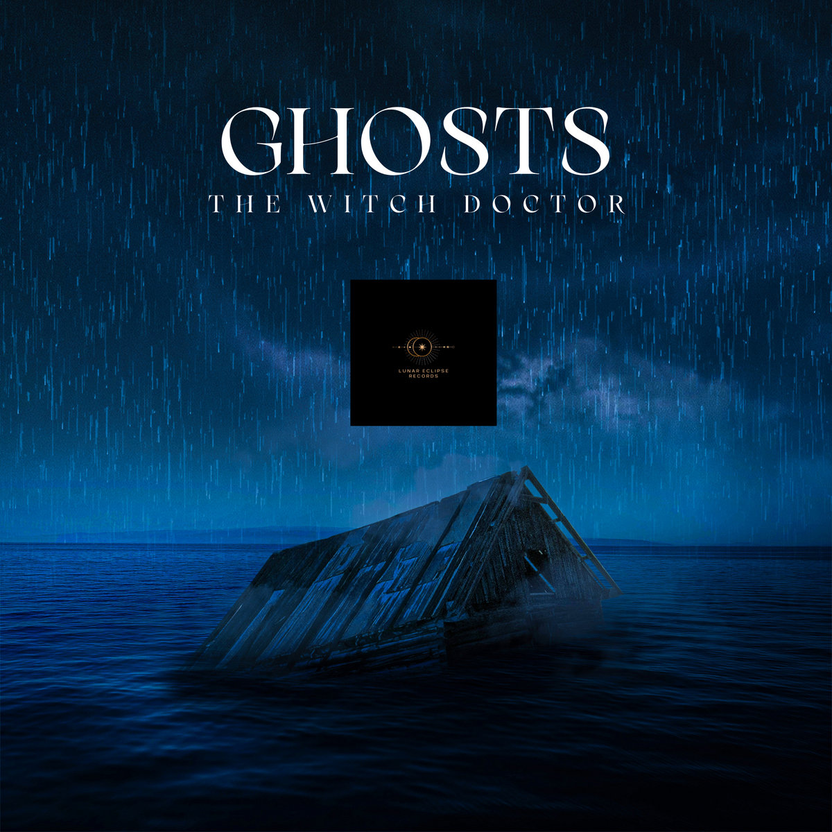 Ghosts | The Witch Doctor | Lunar Eclipse Records