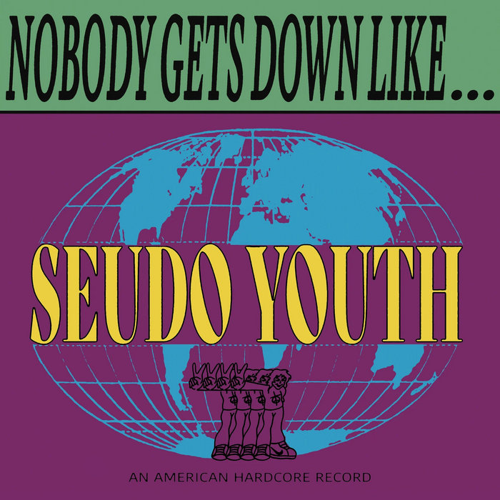 Nobody Gets Down Like...Seudo Youth | Seudo Youth | Going Underground ...