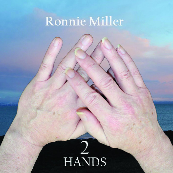 Two Hands | Ronnie Miller