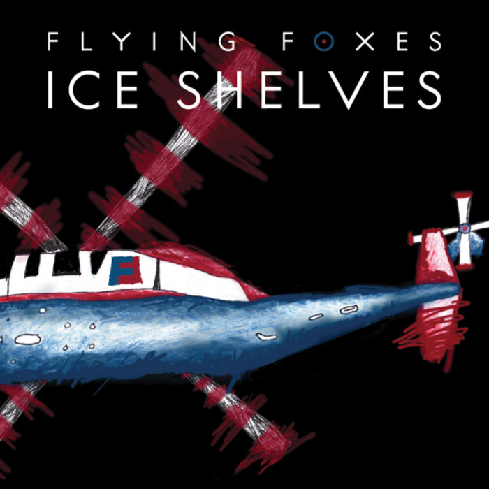 ICE SHELVES | Flying Foxes