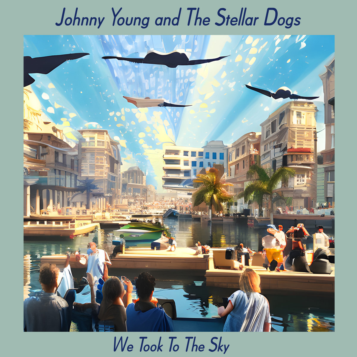 We Took To The Sky | Johnny Young and The Stellar Dogs