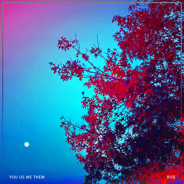 Rise | You Us We Them