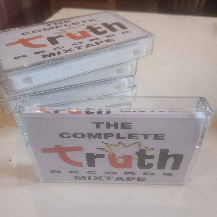 The Complete Truth Records Mixtape | Truth Records