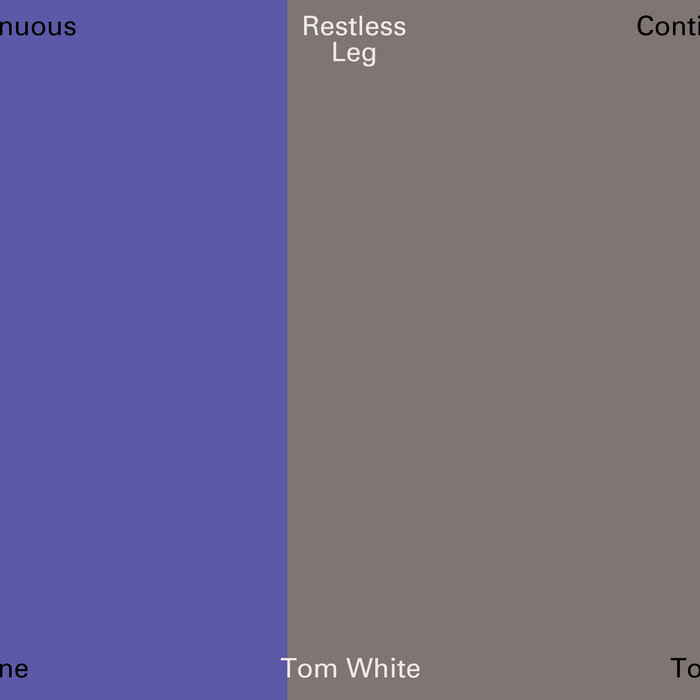Restless Leg | Tom White | Continuous Tone