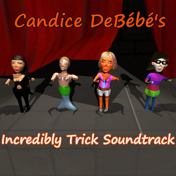 Candice DeBébé's Incredibly Trick Soundtrack | Candice DeBébé
