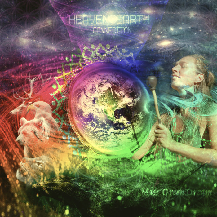 Heaven-Earth Connection | Miss GreenDream