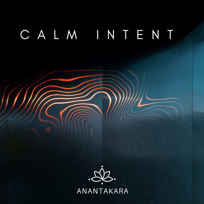 Calm Intent | Anantakara