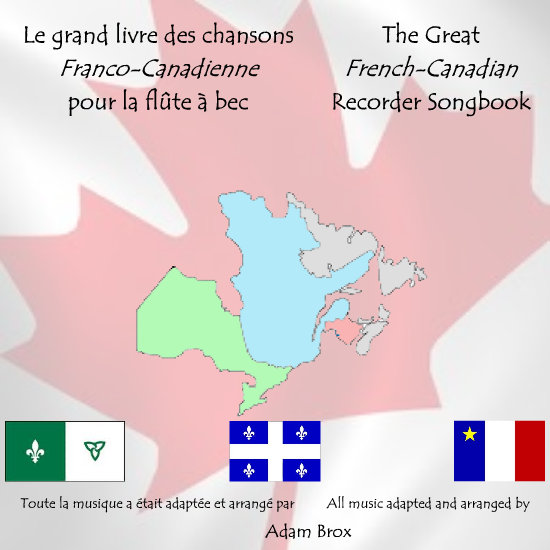 Le grand livre des chansons Franco-Canadienne pour la flûte à bec / The ...