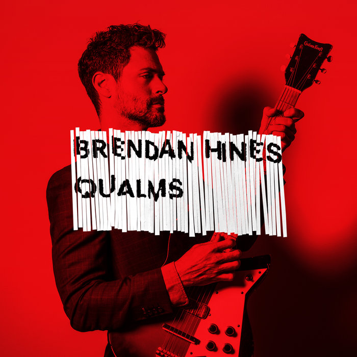 QUALMS | Brendan Hines