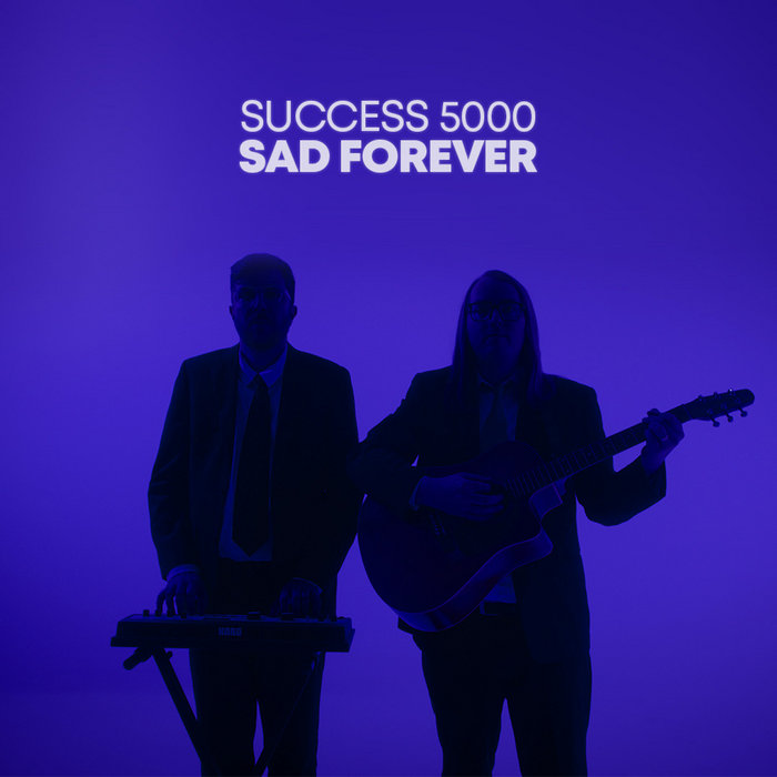 Sad Forever | Success 5000