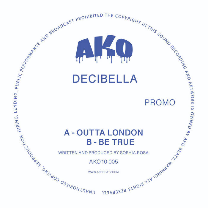 AKO10 SERIES PRESENTS....DECIBELLA - OUTTA LONDON / BE TRUE (DIGITAL ...