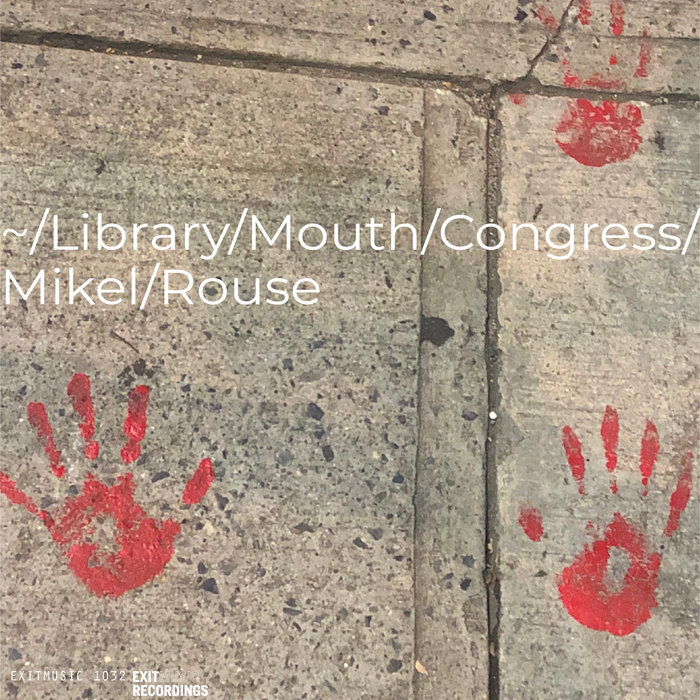 ~/Library/Mouth/Congress/ | Mikel Rouse