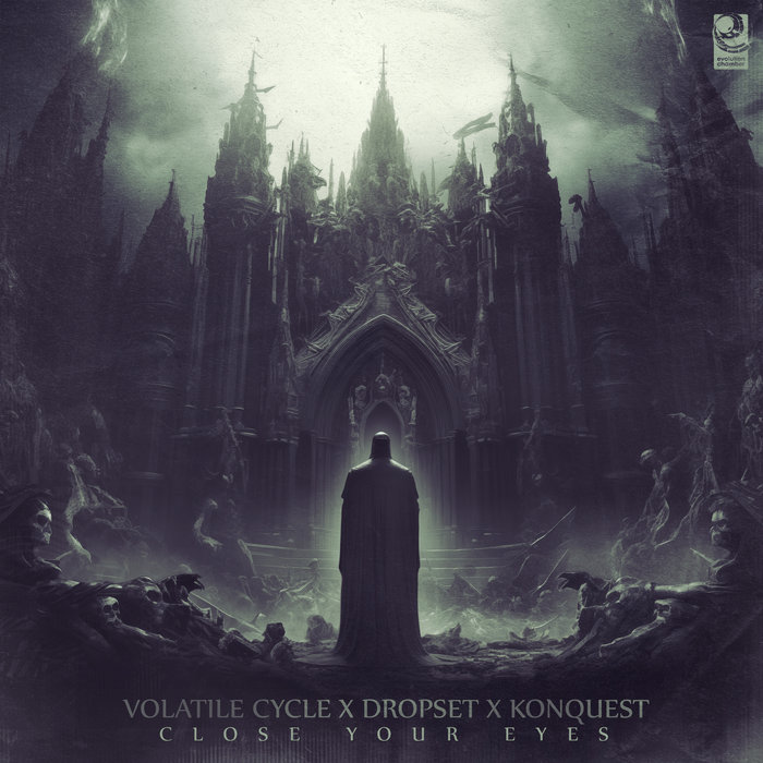 Close Your Eyes | Volatile Cycle, Dropset, Konquest | Evolution Chamber