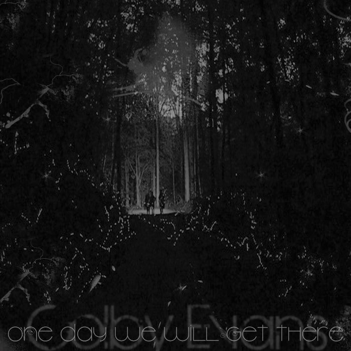 One Day We Will Get There | Colby Evans