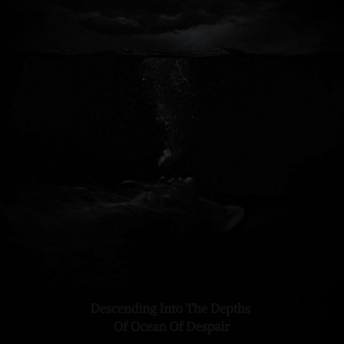 Descending Into The Depths Of The Ocean Of Despair | BehelitVoid