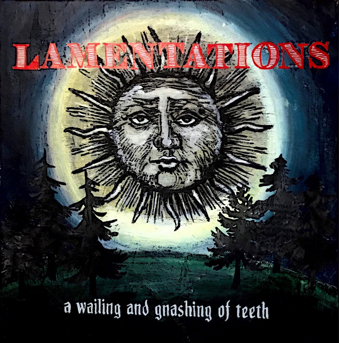 A WAILING AND GNASHING OF TEETH | LAMENTATIONS