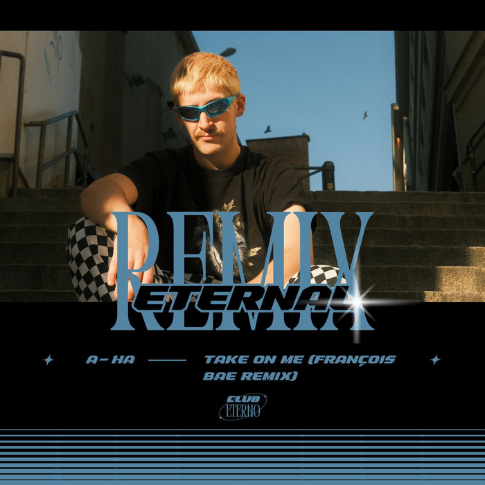 A-ha - Take On Me (François Bae Remix) | François Bae | Club Eterno