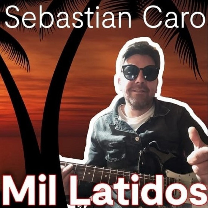 Mil Latidos | Seba Caro & the Sonnet