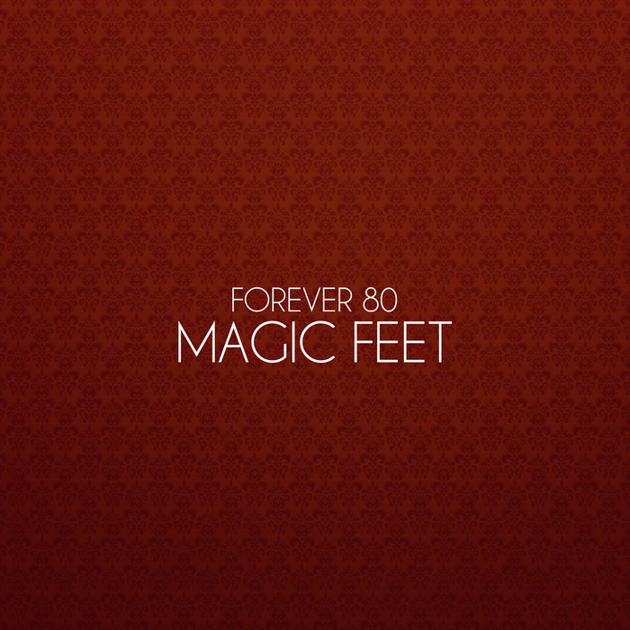 Magic Feet | Forever 80